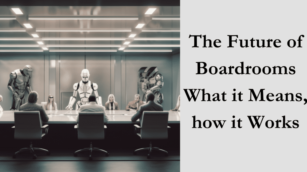 The Future of Boardrooms What it Means, how it Works